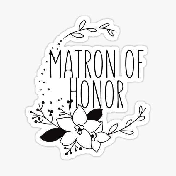 "Black and White Floral Matron of Honor Design" Sticker for Sale by ...