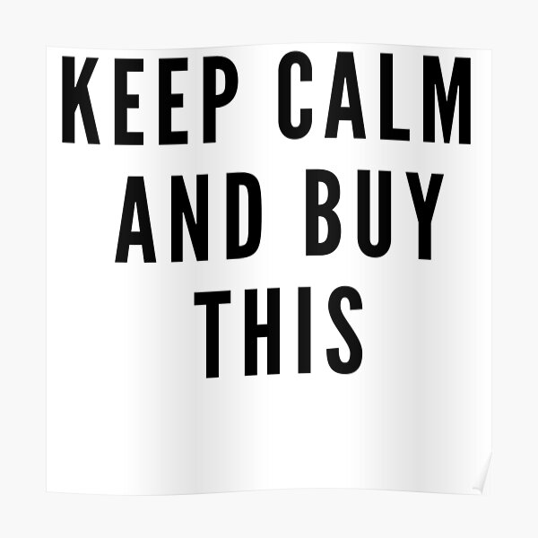 Keep Calm Meme Posters | Redbubble