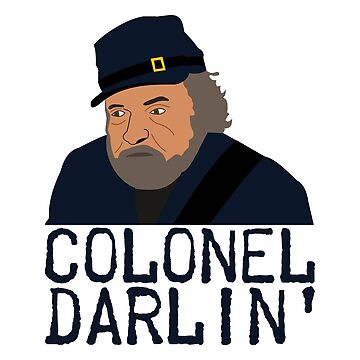 "Colonel Darlin' - Buster Kilrain of Gettysburg" Sticker for Sale by ...