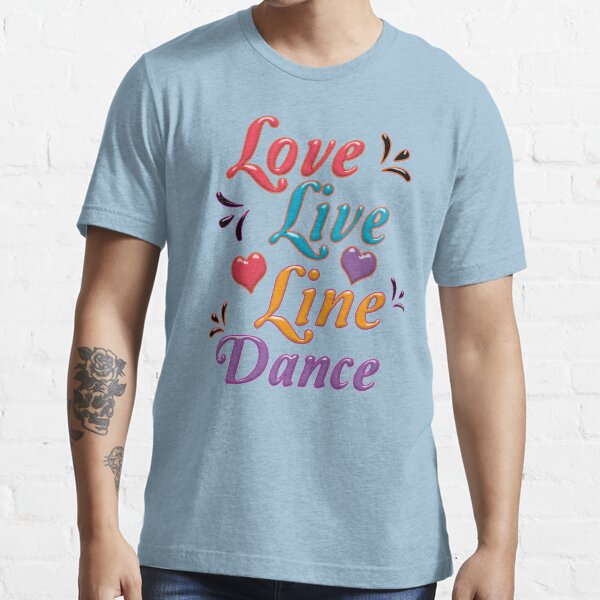 "Love Live Line dance - Western Dancing" T-shirt for Sale by Dubbra ...