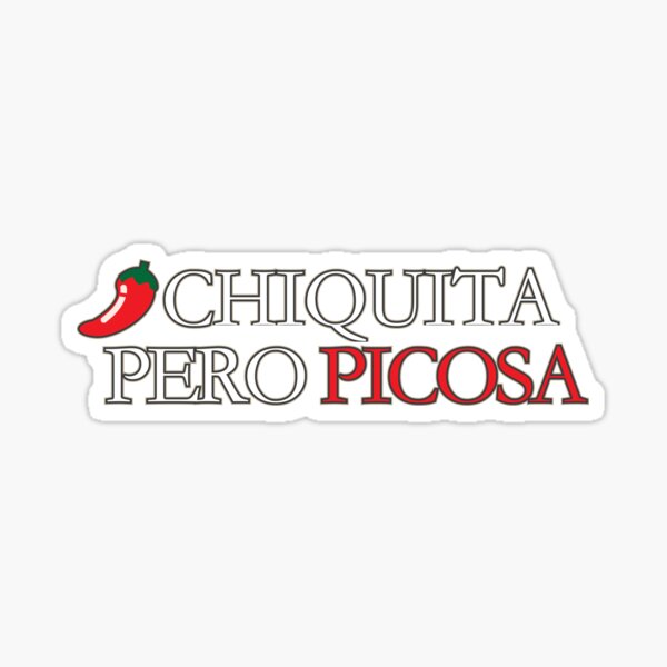 "Chiquita Pero Picosa - Funny Latina Design" Sticker for Sale by ...