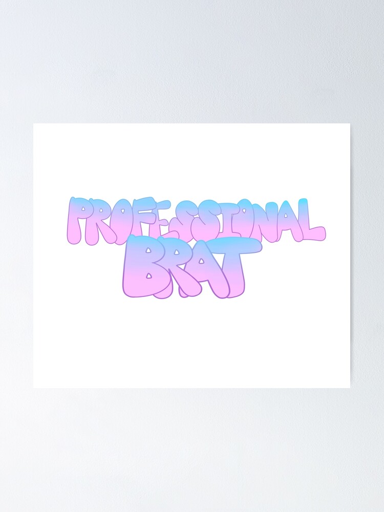 "Professional Brat Pastel" Poster by Sassiderp | Redbubble