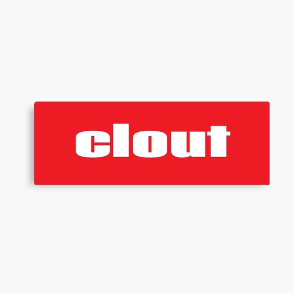 Clout Canvas Prints | Redbubble