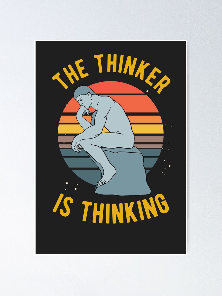 "Rodin The Thinker Philosophy Thinking" Poster for Sale by ...