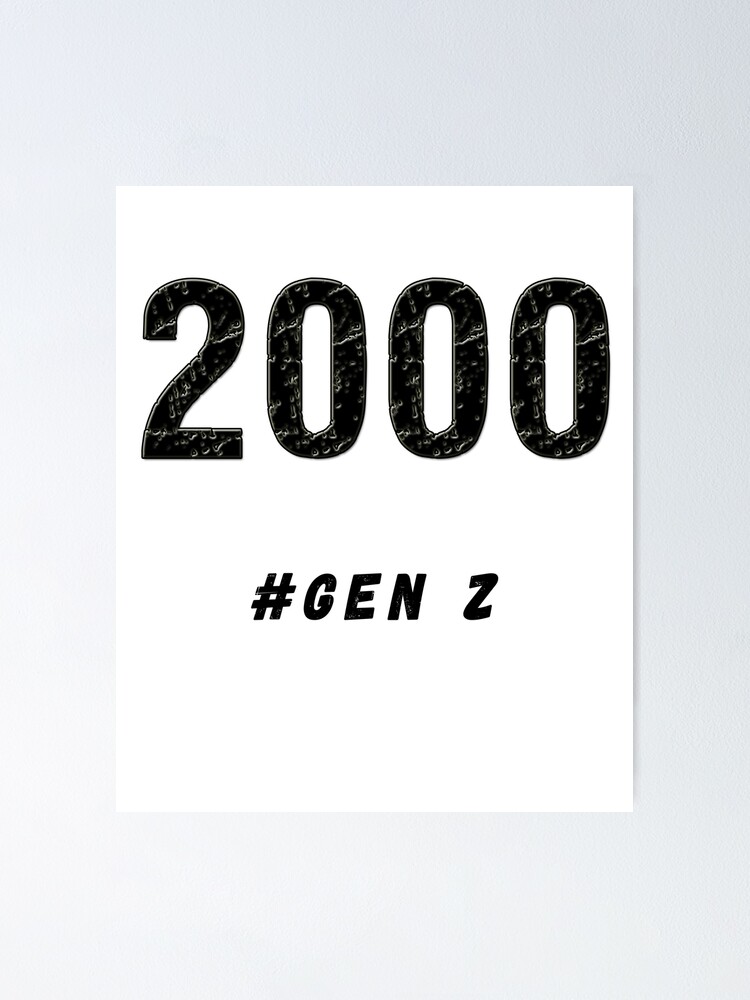 "2000 # GEN Z" Poster by GoodyLeo | Redbubble