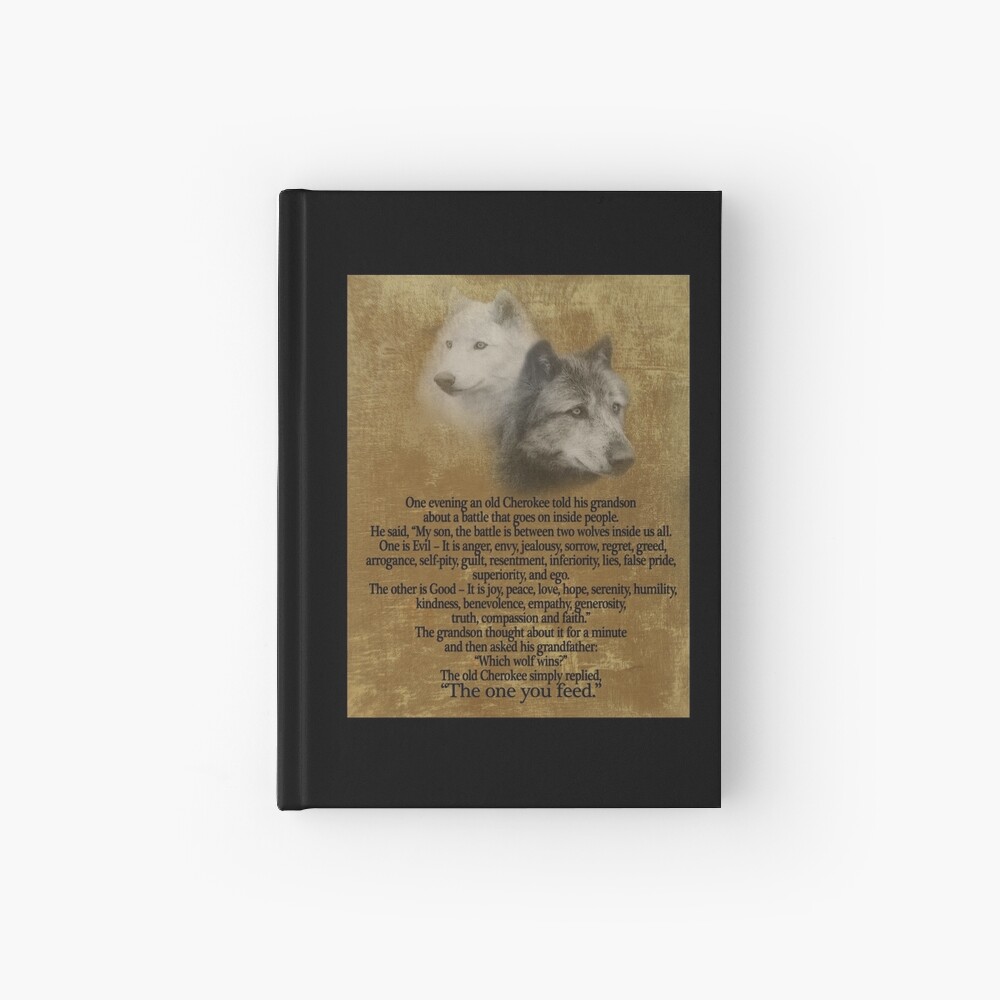 "The Two wolves, Cherokee proverb" Hardcover Journal for Sale by ...