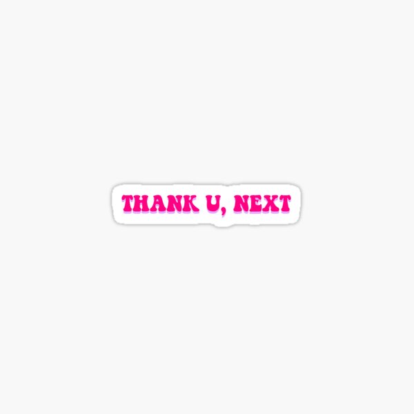 "THANK U, NEXT" Sticker by alessiax | Redbubble