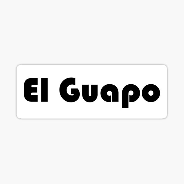 El Guapo Stickers | Redbubble