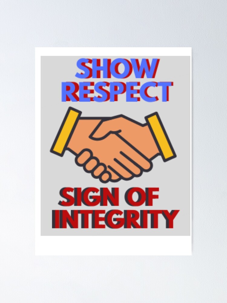 "Respect is sign of integrity" Poster by Goodman1969 | Redbubble