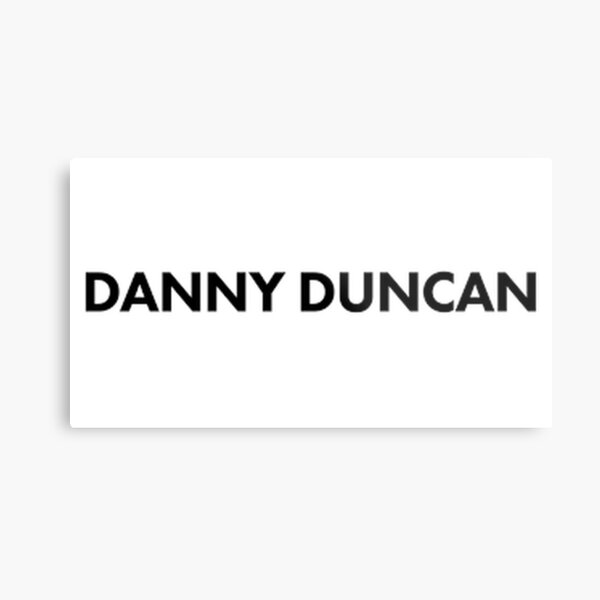 Danny Duncan Metal Prints | Redbubble