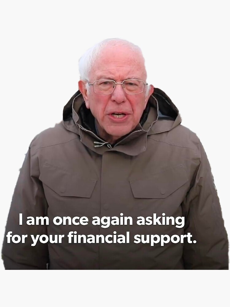  Bernie Sanders I Am Once Again Asking For Your Financial Support For 
