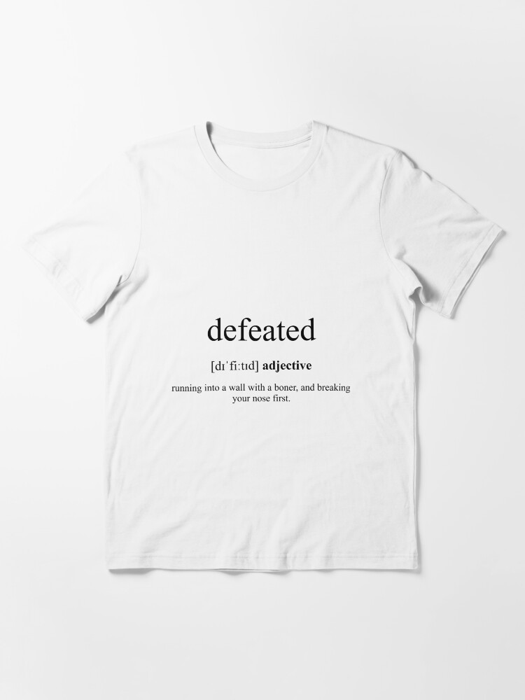 "Defeated Definition | Dictionary Collection" T-shirt by Designschmiede ...