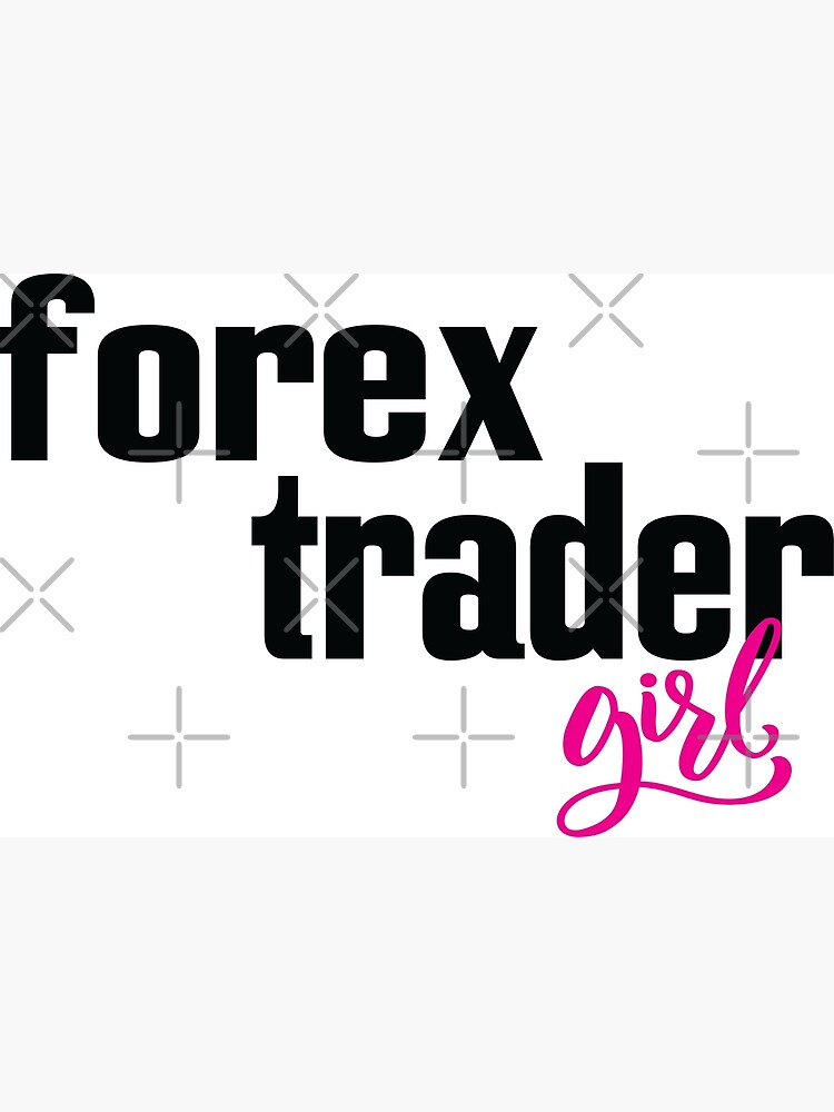 "Forex Trader Girl Foreign Exchange Market Currency Market" Poster by ...