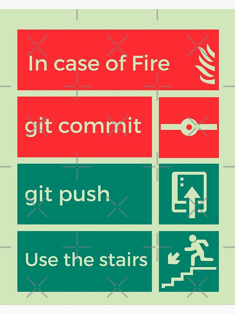 In case of fire - Git Commit Premium Matte Vertical Poster sold by ... In case of fire - Git Commit Premium Matte Vertical Poster sold by ...
