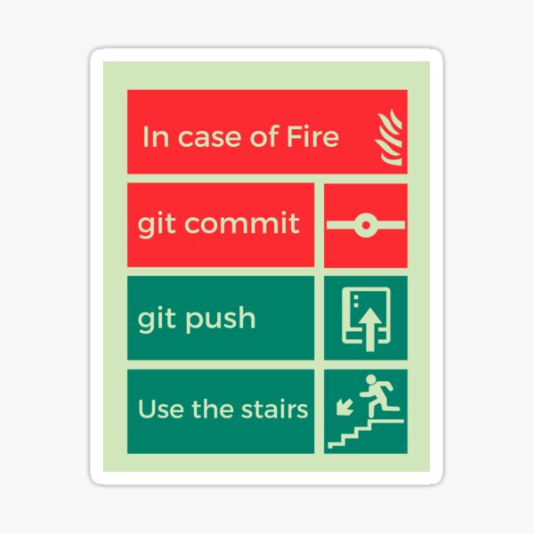 "In case of fire - Git Commit" Sticker for Sale by Shirtupme | Redbubble