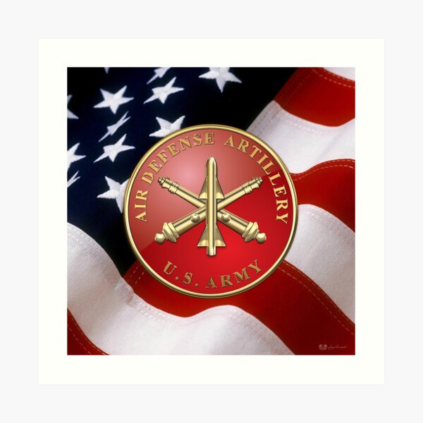 "Air Defense Artillery - ADA Branch Insignia over U. S. Flag" Art Print ...
