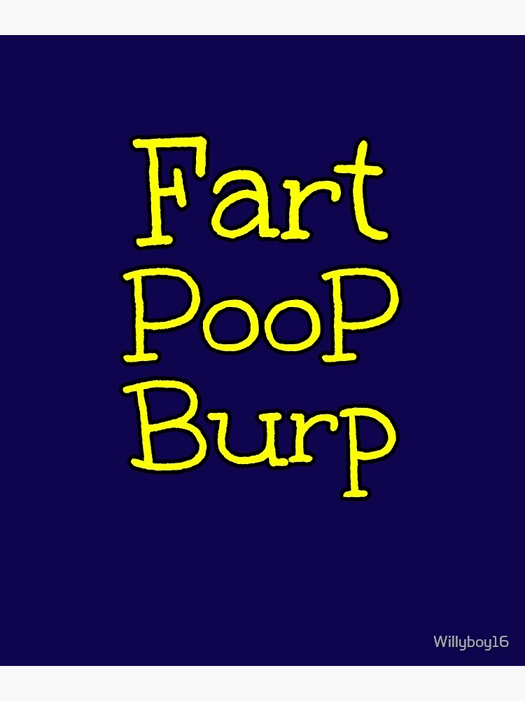 "Fart Poop Burp Gifts" Poster for Sale by Willyboy16 | Redbubble