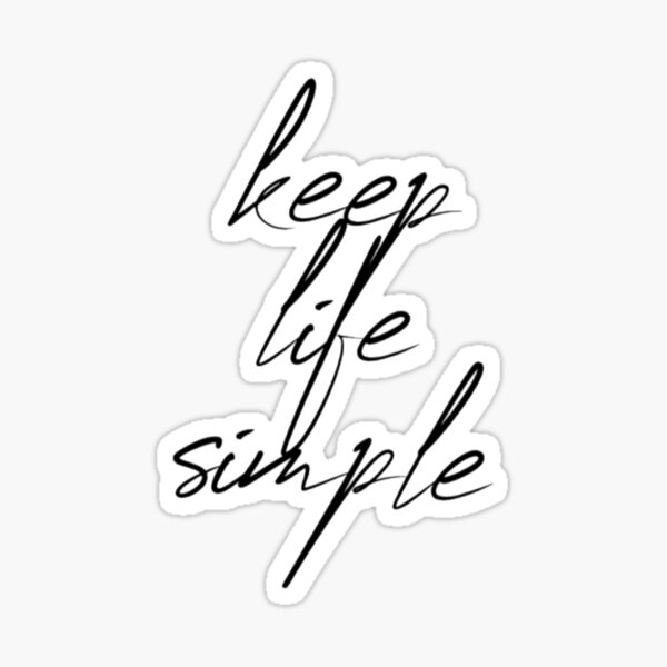 "Keep life simple" Sticker for Sale by stickerdesignss | Redbubble
