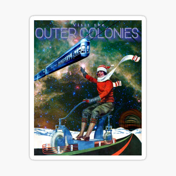 "Visit the Outer Colonies" Sticker for Sale by Voice0Reason | Redbubble