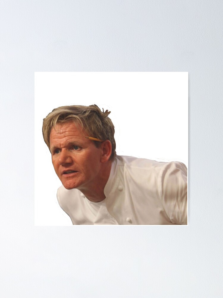 "Angry Gordon Ramsay meme" Poster for Sale by tomfewings | Redbubble