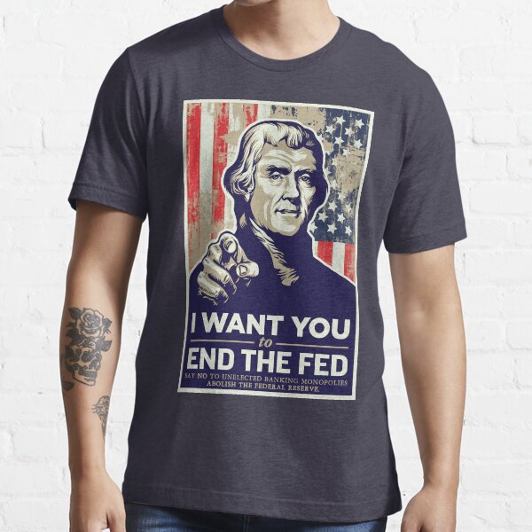 "Thomas Jefferson End the Fed" T-shirt for Sale by LibertyManiacs ...