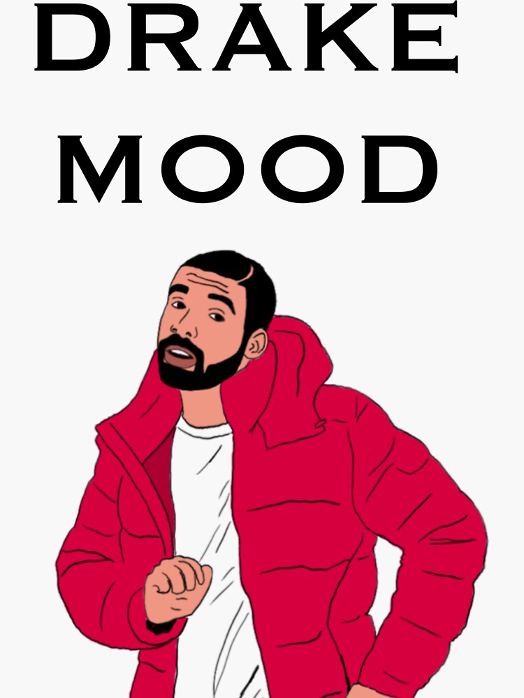 "Drake Mood Sticker" Sticker for Sale by TLoveDesigns | Redbubble