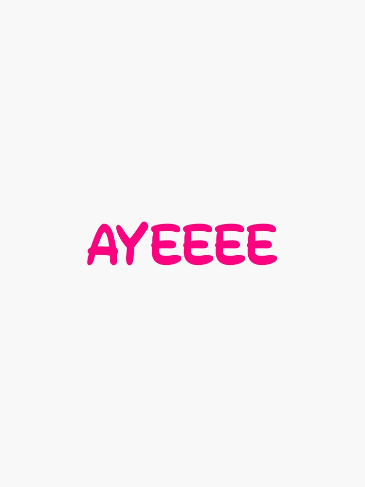 "AYE" Sticker by rockstarr35 | Redbubble
