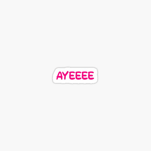 "AYE" Sticker by rockstarr35 | Redbubble
