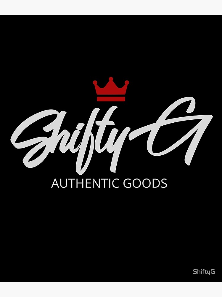 "Shifty G Brand | Authentic Goods Streetwear" Poster for Sale by ...