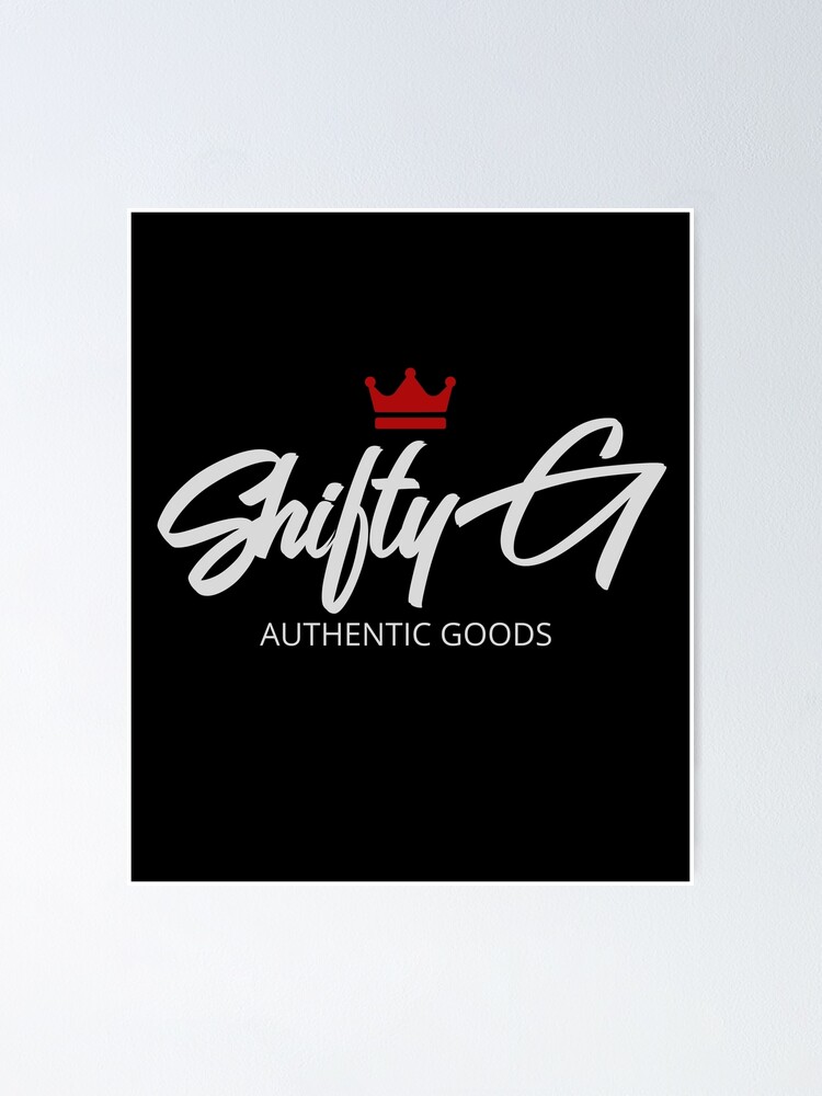 "Shifty G Brand | Authentic Goods Streetwear" Poster for Sale by ...