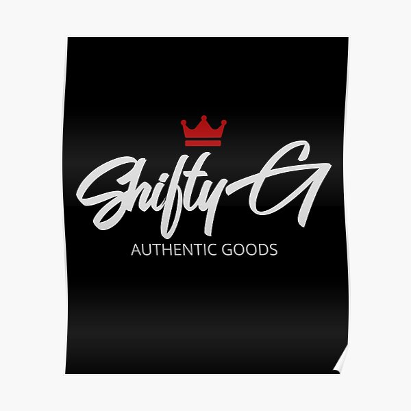 "Shifty G Brand | Authentic Goods Streetwear" Poster for Sale by ...
