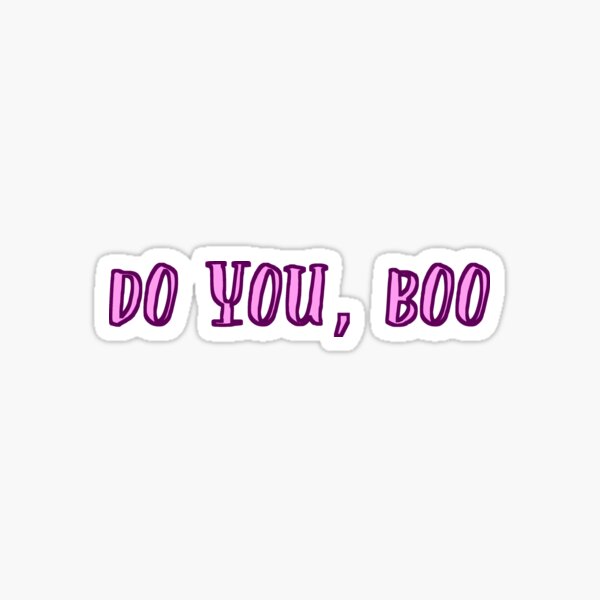 You Do You Boo Gifts & Merchandise | Redbubble