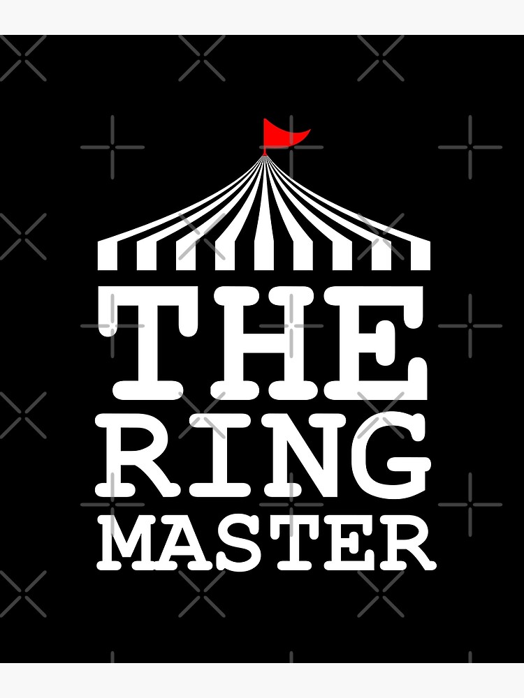 "The Ring Master - Circus Showman Ringmaster" Poster by DrVx | Redbubble