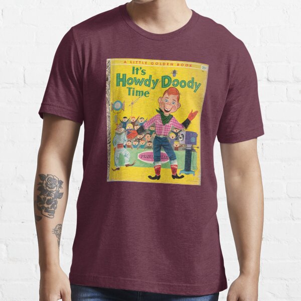 "It's Howdy Doody Time" T-shirt for Sale by Muppetseb | Redbubble ...