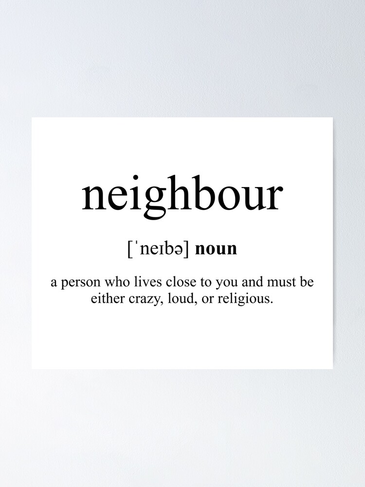"Neighbour Definition | Dictionary Collection" Poster for Sale by ...