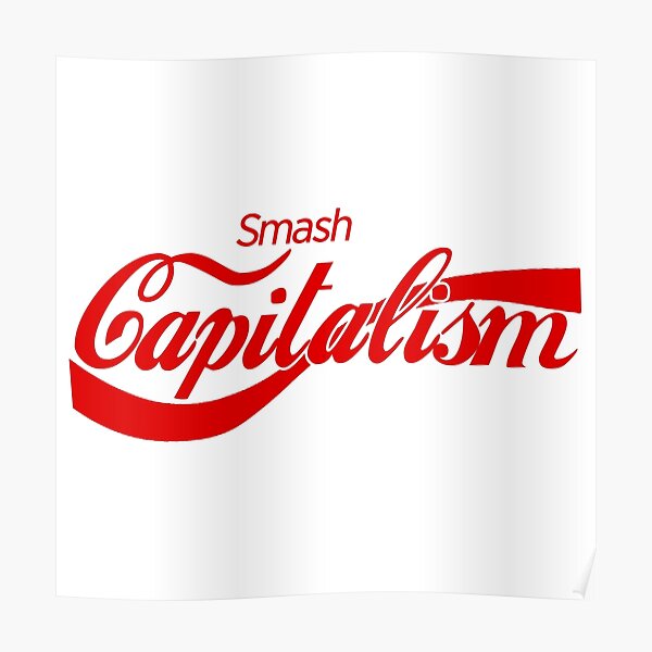"Smash Capitalism - Cola Logo" Poster by KulakPosting | Redbubble