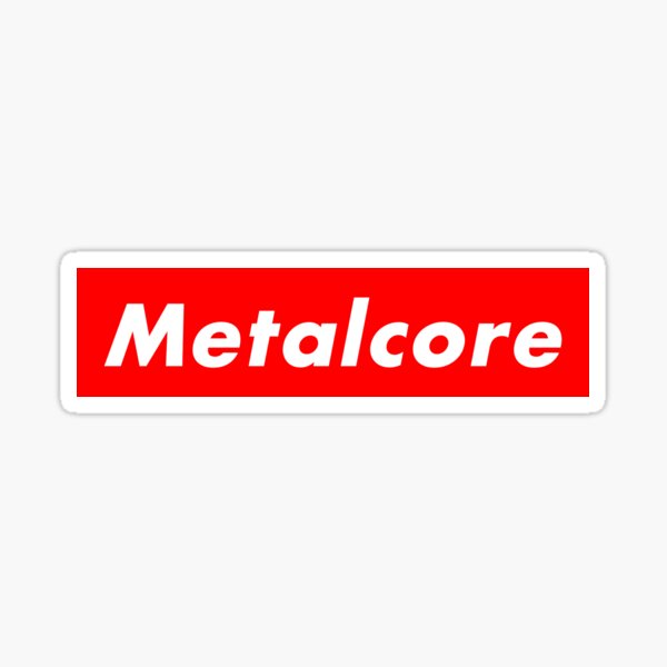 Sticker: Metalcore | Redbubble
