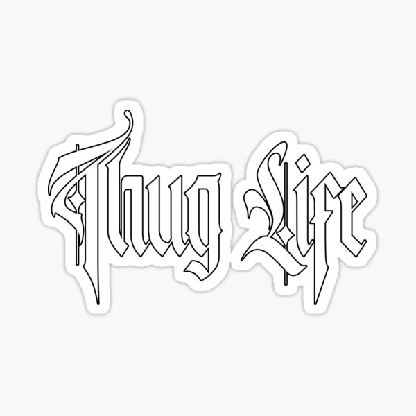 "Thug Life" Sticker for Sale by RaymondDiaz | Redbubble