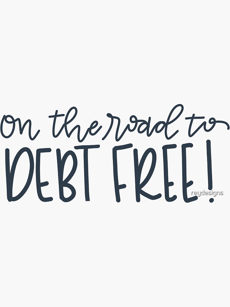 "On the Road to Debt Free" Sticker for Sale by reydesigns | Redbubble