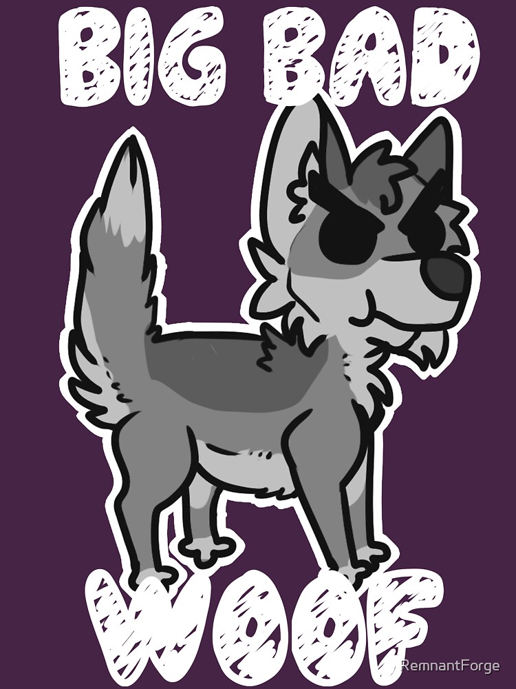 "The Big Bad Woof" T-shirt for Sale by RemnantForge | Redbubble | wolf t-shirts - cute t-shirts ...