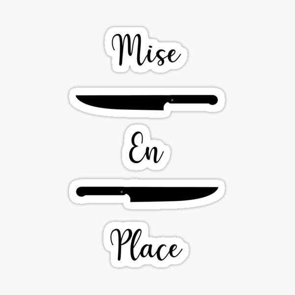 Mise En Place Stickers | Redbubble