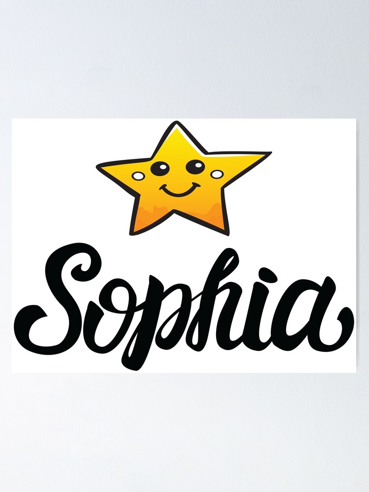 "Sophia Cute Star. My Name is Sophia!" Poster by ProjectX23 | Redbubble