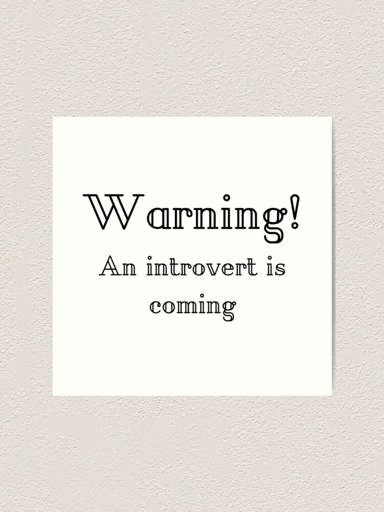 "Warning introvert funny meme " Art Print for Sale by youngbuck29 ...
