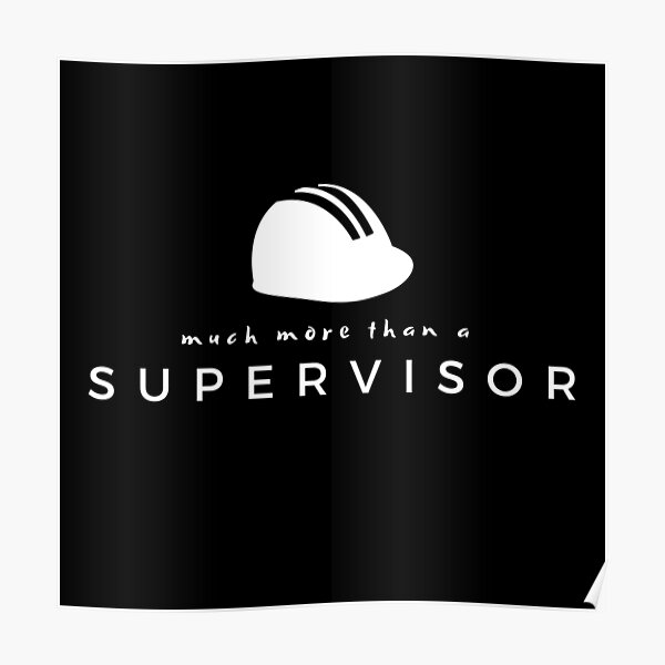 Supervisor Posters | Redbubble