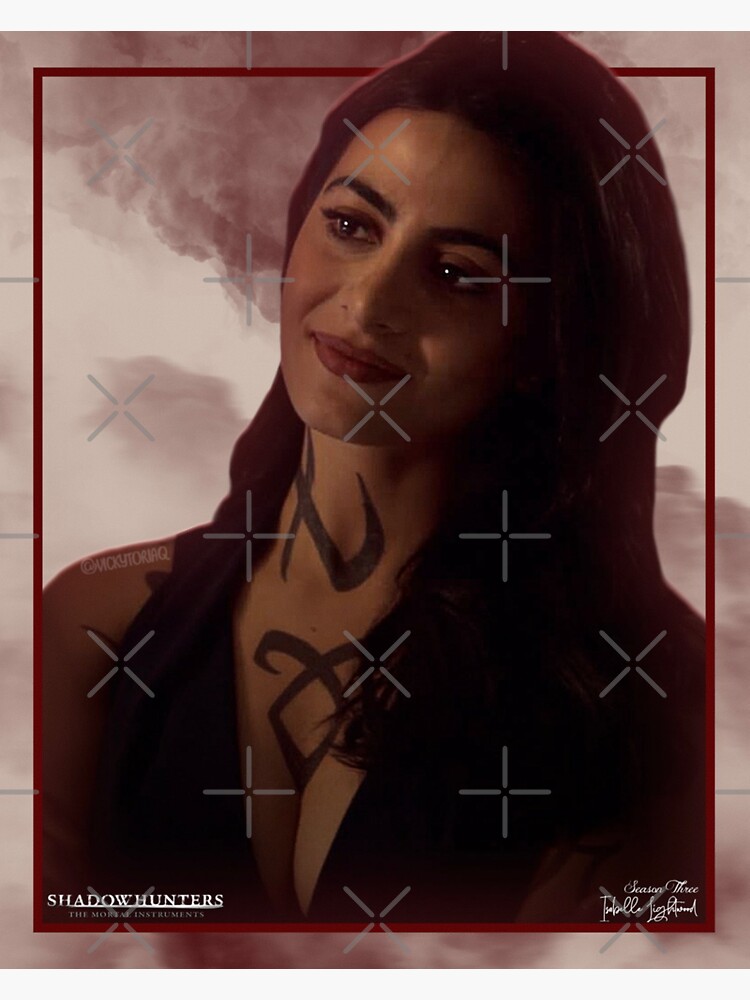 "Isabelle 'Izzy' Lightwood - Season Three Poster - Shadowhunters ...