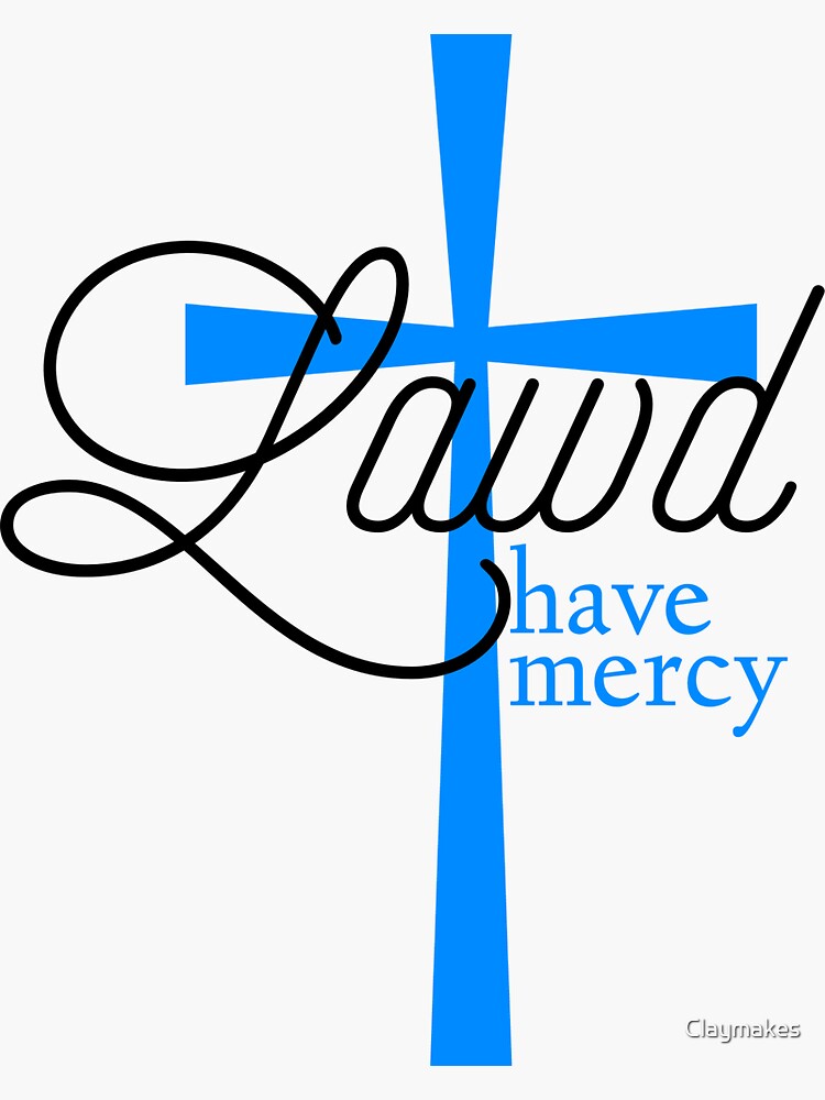 "Lawd have mercy" Sticker for Sale by Claymakes | Redbubble
