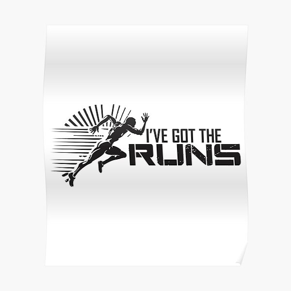 "Ive got the Runs cross country marathon runner track running" Poster ...