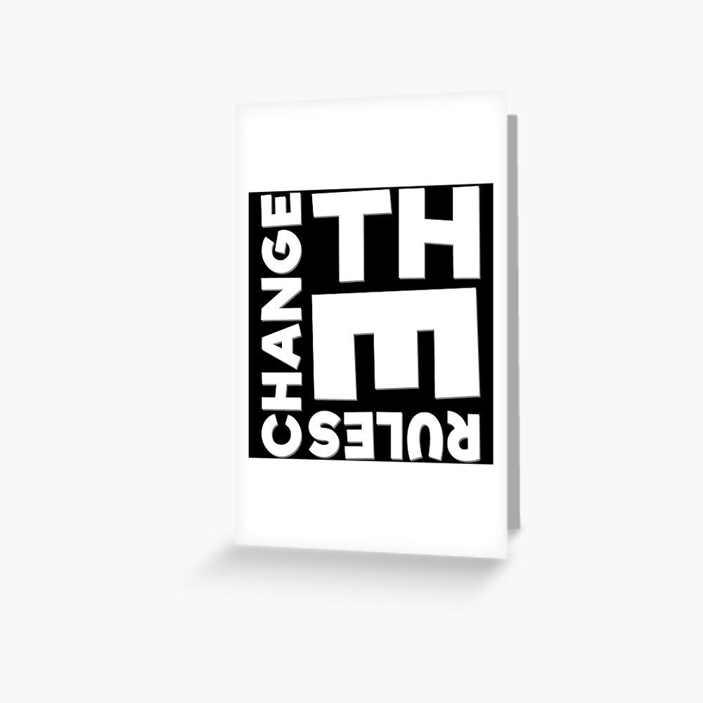 "Change the rules" Greeting Card for Sale by Macphisto71 | Redbubble