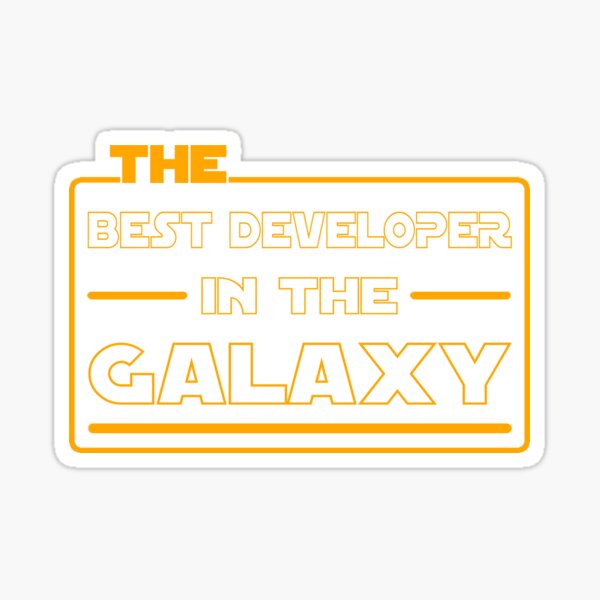 "THE BEST SOFTWARE DEVELOPER IN THE GALAXY" Sticker for Sale by ...