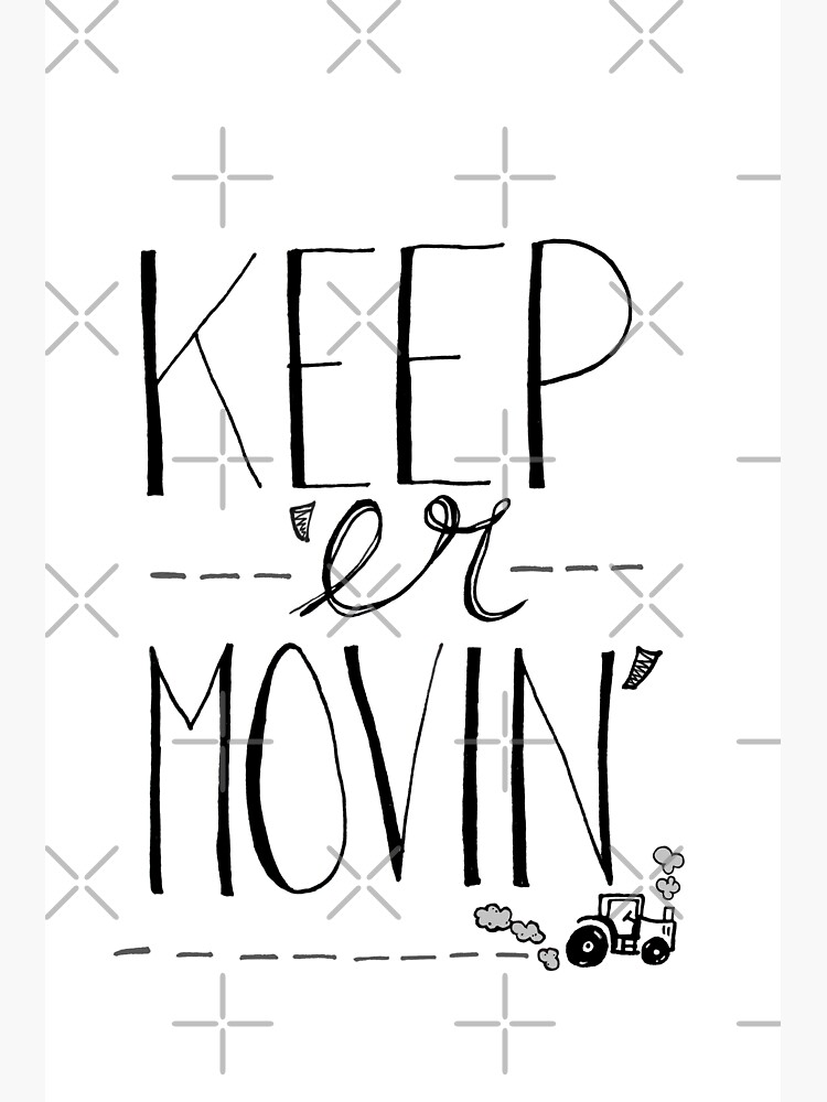 "Keep 'Er Movin'" Sticker for Sale by HaleyScott13 | Redbubble